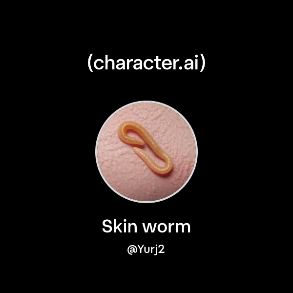 Chat with Skin worm | character.ai | AI Chat, Reimagined–Your Words ...