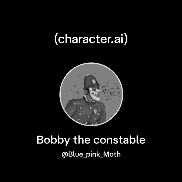 Chat with Bobby the constable | character.ai | AI Chat, Reimagined–Your ...