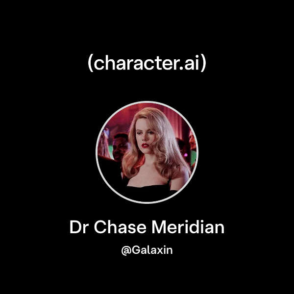 Chat with Dr Chase Meridian | character.ai | AI Chat, Reimagined–Your ...