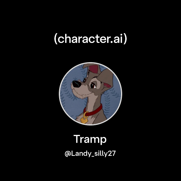 Chat with Tramp | character.ai | AI Chat, Reimagined–Your Words. Your ...