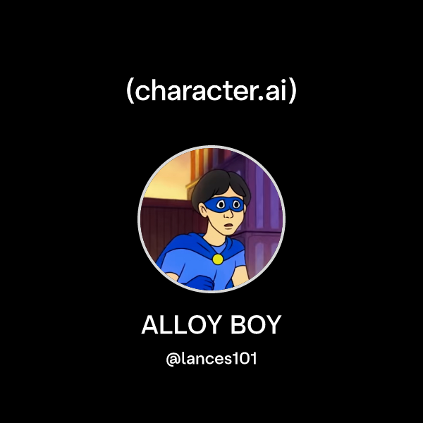 Chat with ALLOY BOY | character.ai | AI Chat, Reimagined–Your Words ...