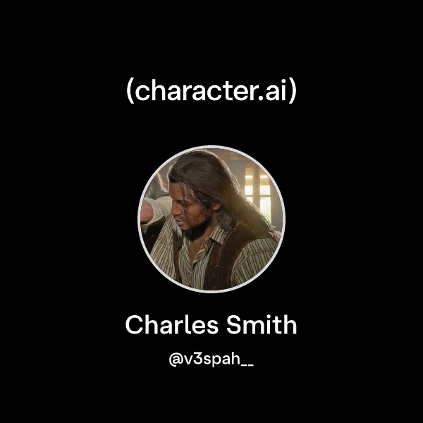 Chat with Charles Smith | character.ai | Personalized AI for every ...