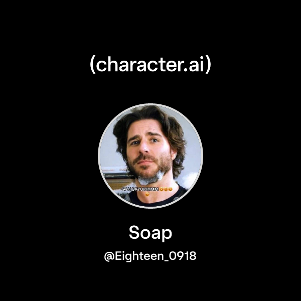 Chat with Soap | character.ai | AI Chat, Reimagined–Your Words. Your World.
