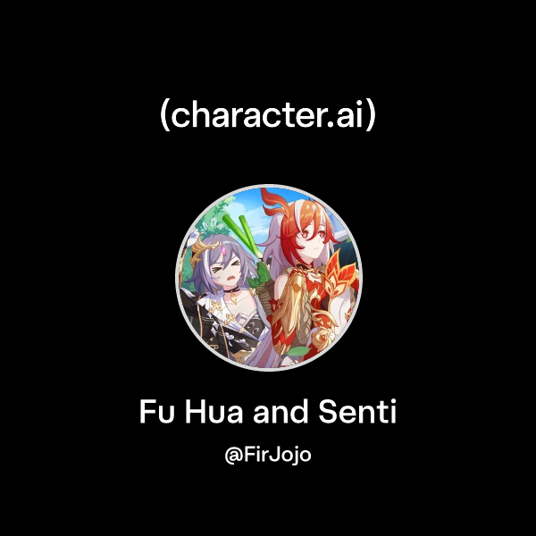 Chat with Fu Hua and Senti | character.ai | AI Chat, Reimagined–Your ...