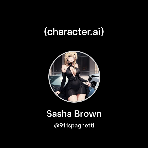 Chat with Sasha Brown | character.ai | Personalized AI for every moment of your day