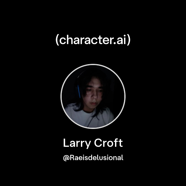 Chat with Larry Croft | character.ai | AI Chat, Reimagined–Your Words ...