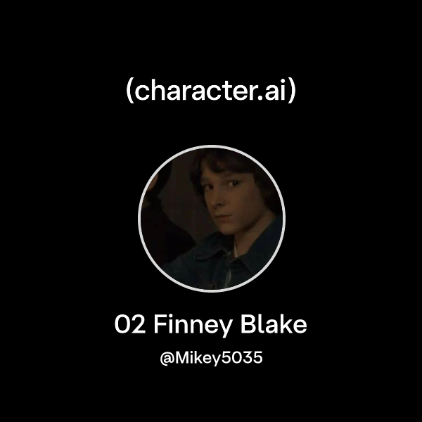 Chat with 02 Finney Blake | character.ai | Personalized AI for every moment of your day