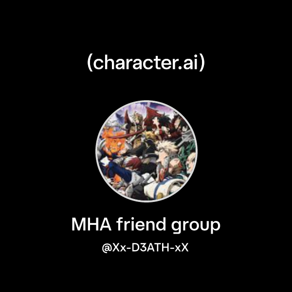 Chat with MHA friend group | character.ai | AI Chat, Reimagined–Your Words. Your World.