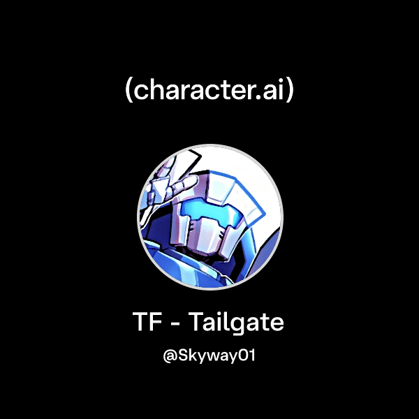 Chat with TF - Tailgate | character.ai | AI Chat, Reimagined–Your Words ...
