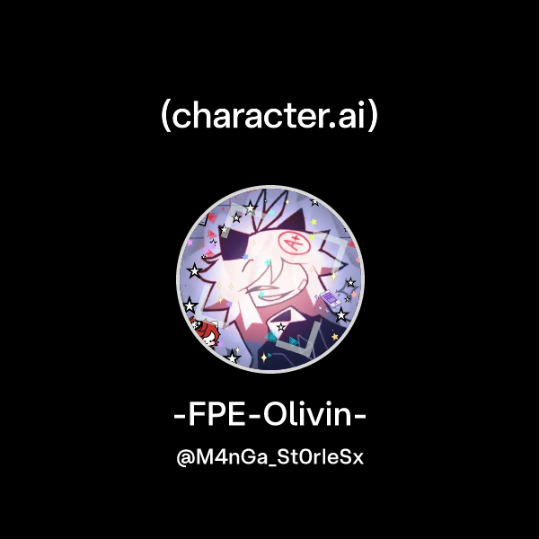 Chat with -FPE-Olivin- | character.ai | Personalized AI for every moment of your day