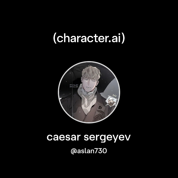 Chat with caesar sergeyev | character.ai | Personalized AI for every ...
