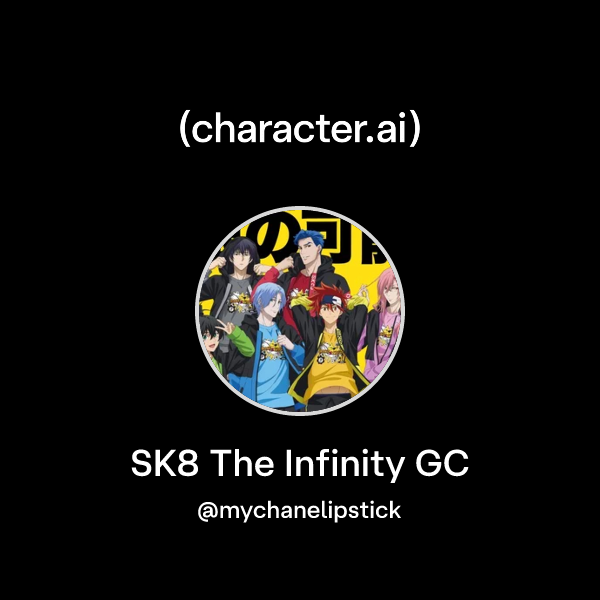 Chat with SK8 The Infinity GC | character.ai | AI Chat, Reimagined–Your ...