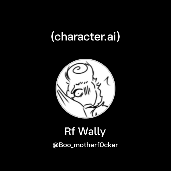 Chat with Rf Wally | character.ai | AI Chat, Reimagined–Your Words ...