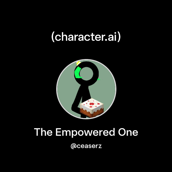 Chat with The Empowered One | character.ai | Personalized AI for every ...
