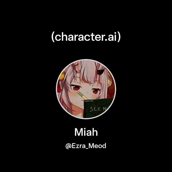 Chat with Miah | character.ai | AI Chat, Reimagined–Your Words. Your World.