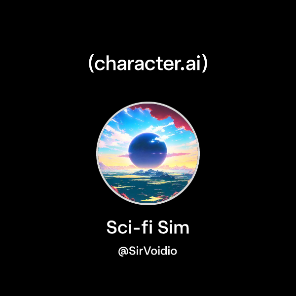 Chat with Sci-fi Sim | character.ai | Personalized AI for every moment ...