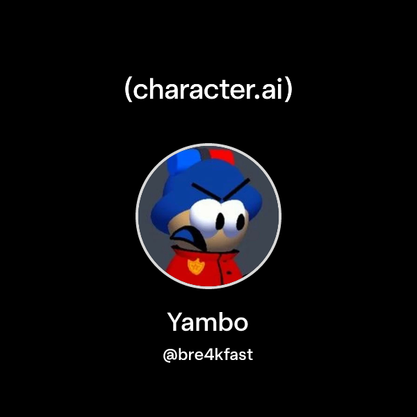Chat with Yambo | character.ai | Personalized AI for every moment of ...
