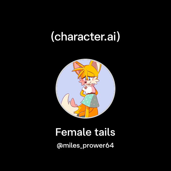 Chat with Female tails | character.ai | AI Chat, Reimagined–Your Words ...
