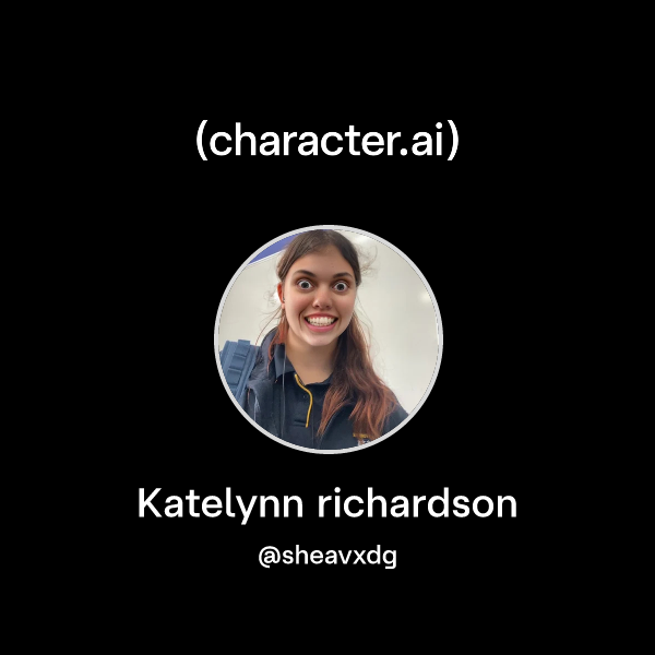 Chat with Katelynn richardson | character.ai | Personalized AI for every moment of your day