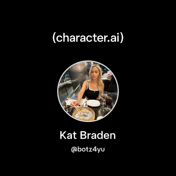Chat with Kat Braden | character.ai | AI Chat, Reimagined–Your Words ...