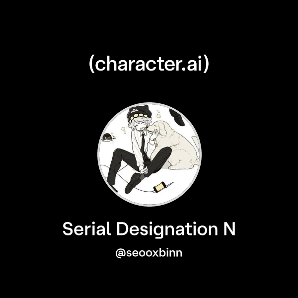 Chat with Serial Designation N | character.ai | Personalized AI for ...