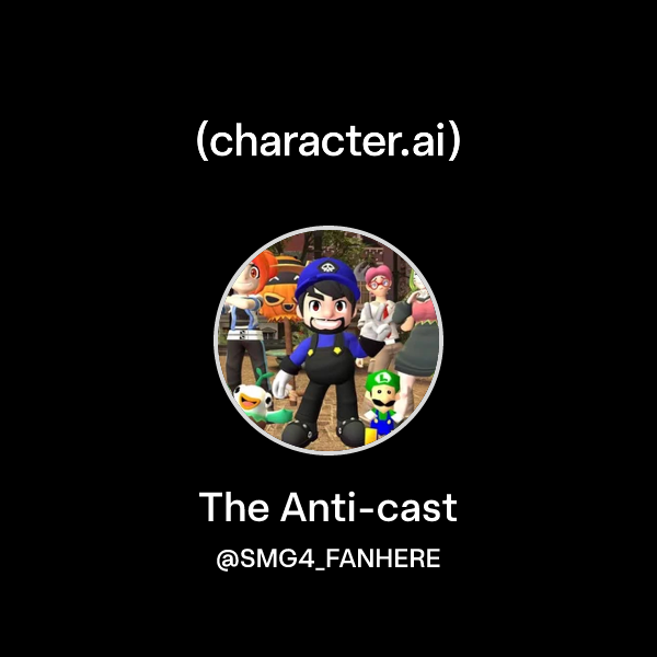 Chat with The Anti-cast | character.ai | AI Chat, Reimagined–Your Words ...
