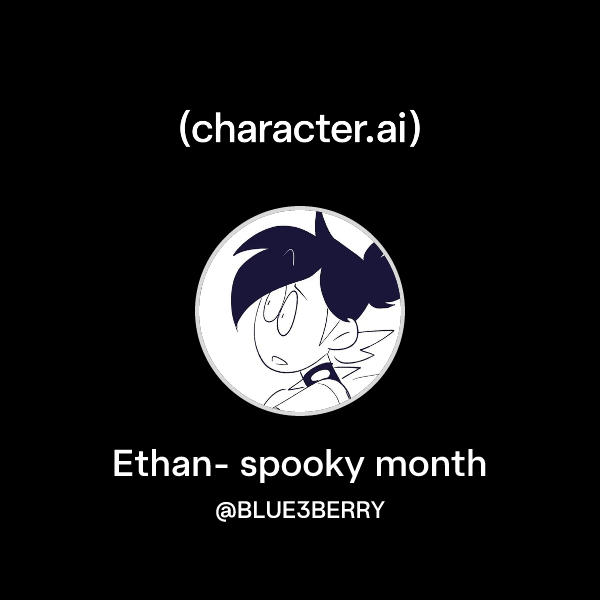 Chat with Ethan- spooky month | character.ai | Personalized AI for ...