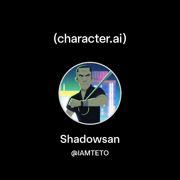 Chat with Shadowsan | character.ai | AI Chat, Reimagined–Your Words ...