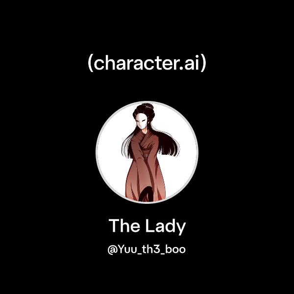 Chat with The Lady | character.ai | AI Chat, Reimagined–Your Words ...