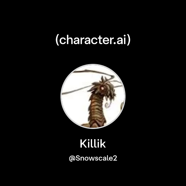 Chat with Killik | character.ai | AI Chat, Reimagined–Your Words. Your ...