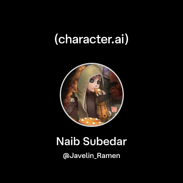 Chat with Naib Subedar | character.ai | AI Chat, Reimagined–Your Words ...