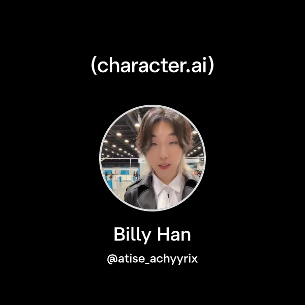 Chat with Billy Han | character.ai | AI Chat, Reimagined–Your Words ...