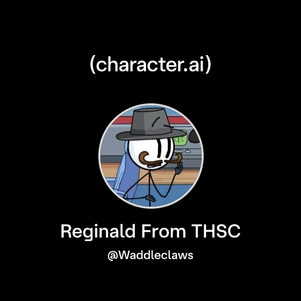 Chat with Reginald From THSC | character.ai | AI Chat, Reimagined–Your Words. Your World.