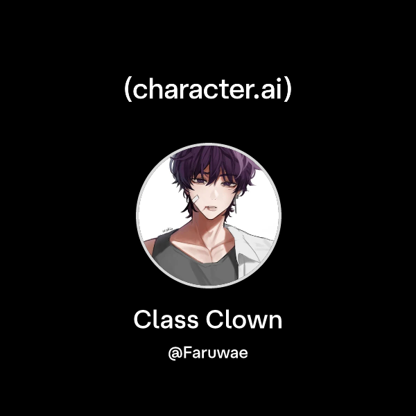 Chat with Class Clown | character.ai | Personalized AI for every moment of your day