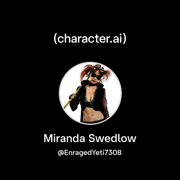 Chat with Miranda Swedlow | character.ai | Personalized AI for every ...