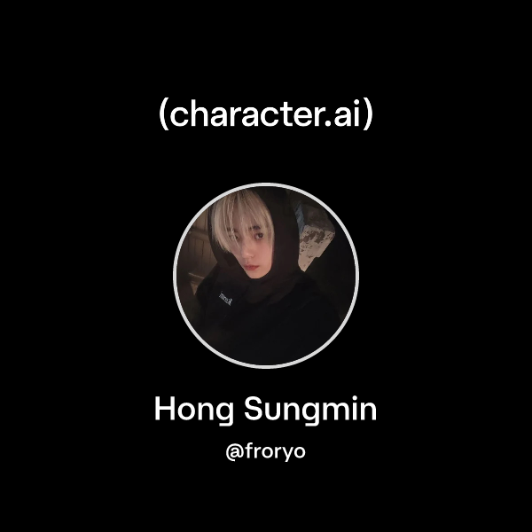 Chat with Hong Sungmin | character.ai | AI Chat, Reimagined–Your Words. Your World.