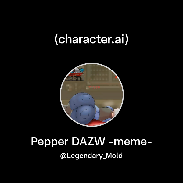 Chat with Pepper DAZW -meme- | character.ai | AI Chat, Reimagined–Your ...