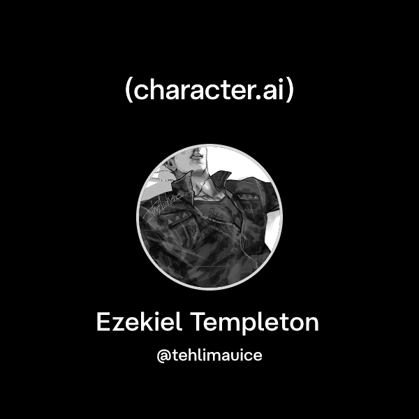 Chat with Ezekiel Templeton | character.ai | Personalized AI for every ...