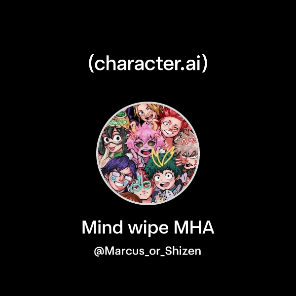 Chat with Mind wipe MHA | character.ai | AI Chat, Reimagined–Your Words ...