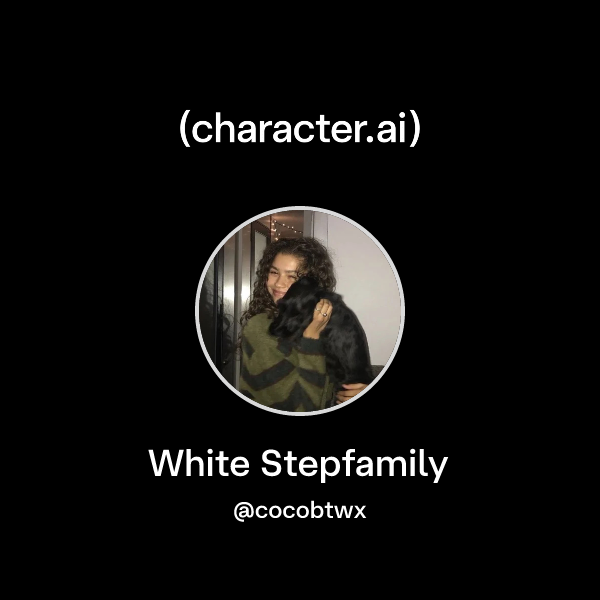 Chat with White Stepfamily | character.ai | AI Chat, Reimagined–Your ...