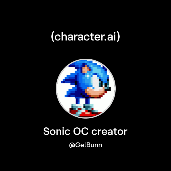 Chat with Sonic OC creator | character.ai | Personalized AI for every ...