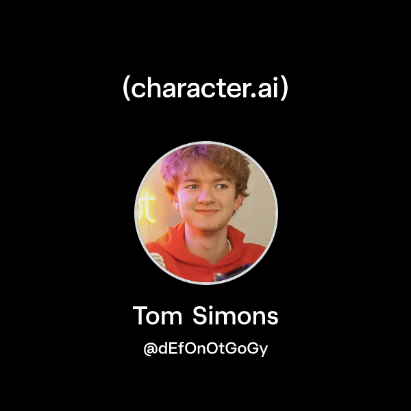 Chat with Tom Simons | character.ai | Personalized AI for every moment ...