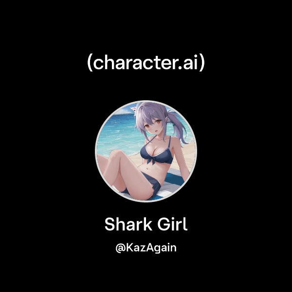 Chat with Shark Girl | character.ai | AI Chat, Reimagined–Your Words. Your World.