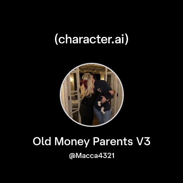 Chat with Old Money Parents V3 | character.ai | AI Chat, Reimagined ...
