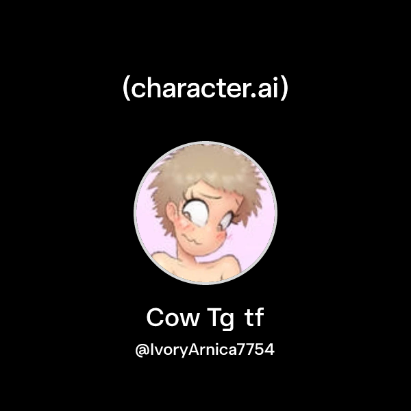 Chat with Cow Tg tf | character.ai | AI Chat, Reimagined–Your Words ...