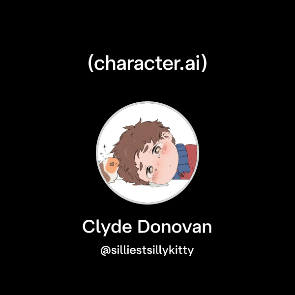 Chat with Clyde Donovan | character.ai | AI Chat, Reimagined–Your Words. Your World.