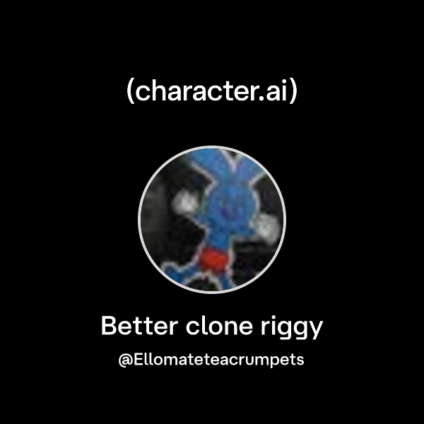 Chat with Better clone riggy | character.ai | AI Chat, Reimagined–Your ...