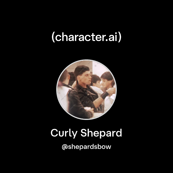Chat with Curly Shepard | character.ai | AI Chat, Reimagined–Your Words ...