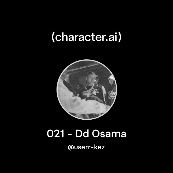 Chat with 021 - Dd Osama | character.ai | AI Chat, Reimagined–Your ...