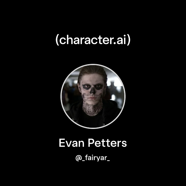 Chat with Evan Petters | character.ai | AI Chat, Reimagined–Your Words ...